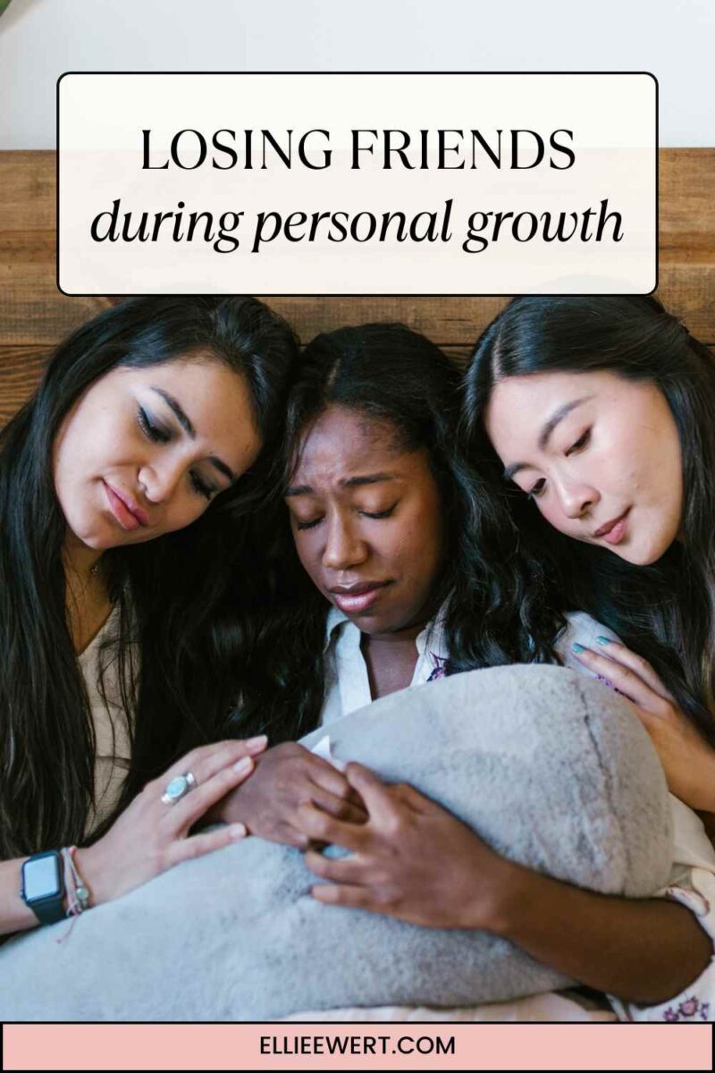 Losing Friends During Personal Growth: 8 Reasons
