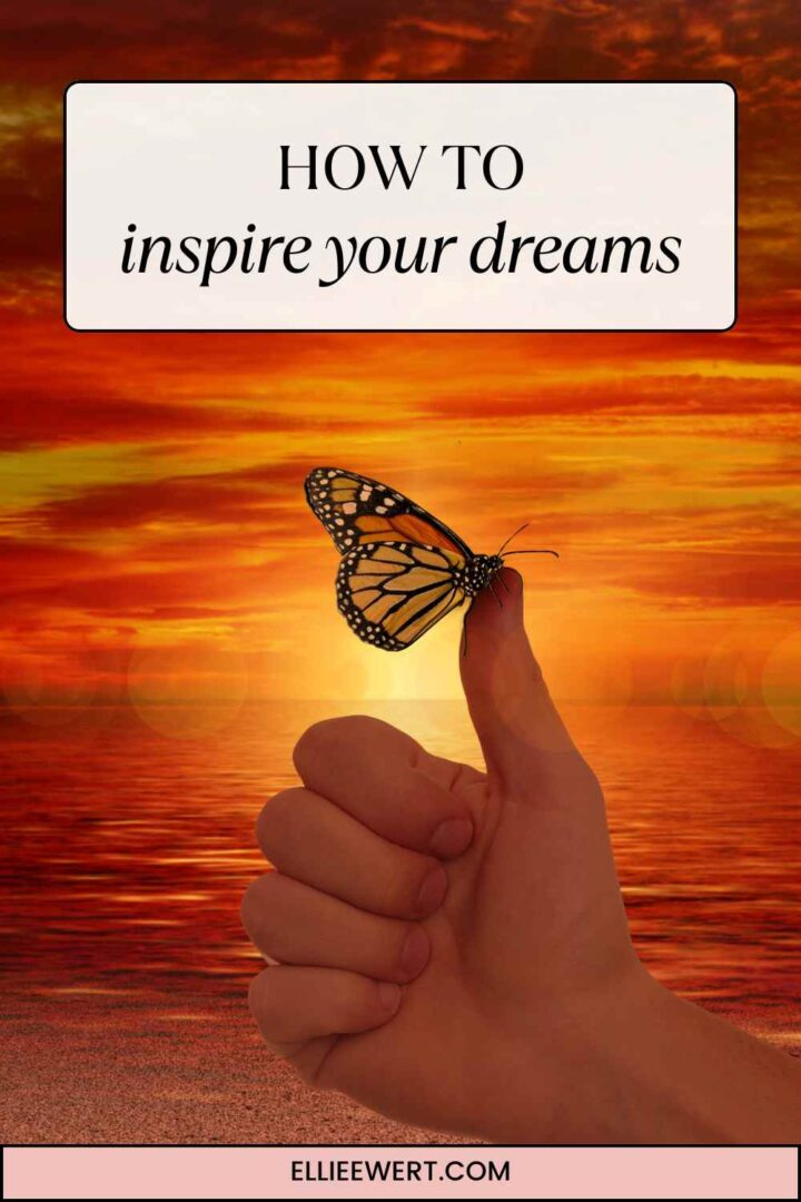 How to Inspire Your Dreams and Hopes for the Future!
