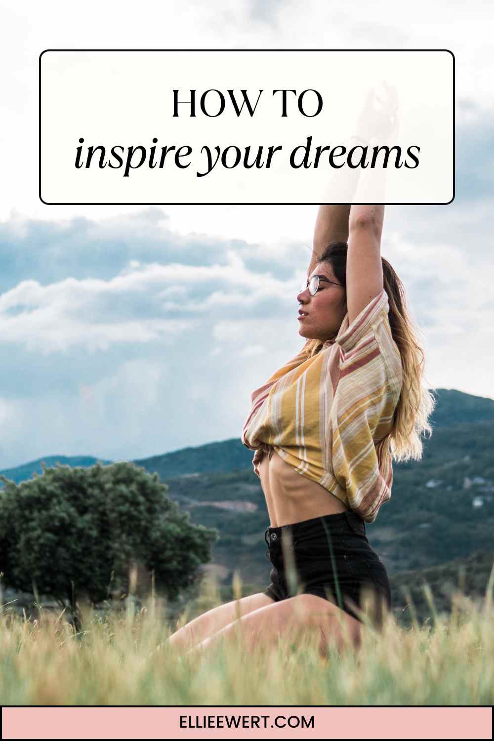 How to Inspire Your Dreams and Hopes for the Future!