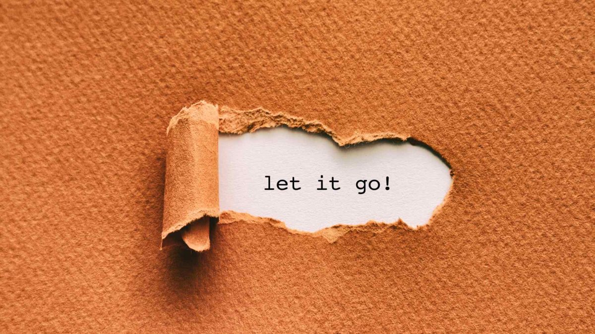 How To Let Things Go That Bother You