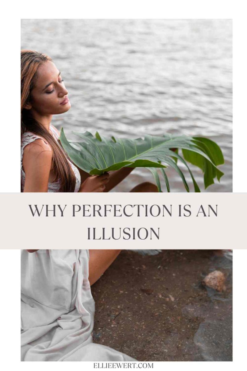 Why Perfection Is An Illusion