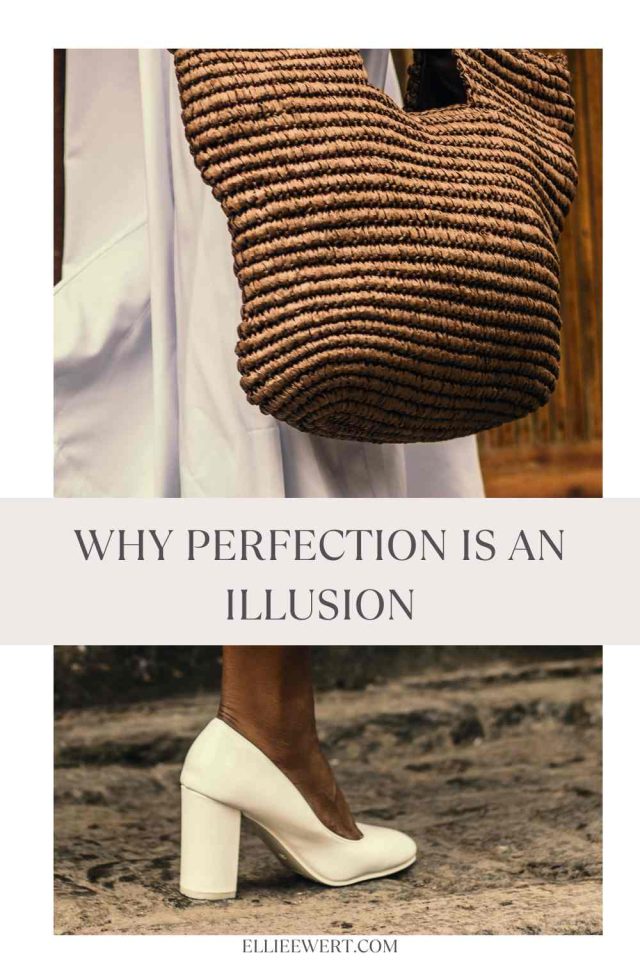 Why Perfection Is An Illusion