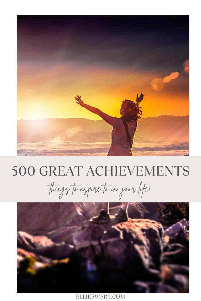 500 Great Achievements in Life To Aspire To!