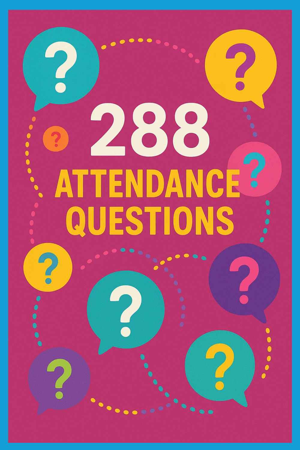 288 Attendance Questions That Spark Instant Connection!