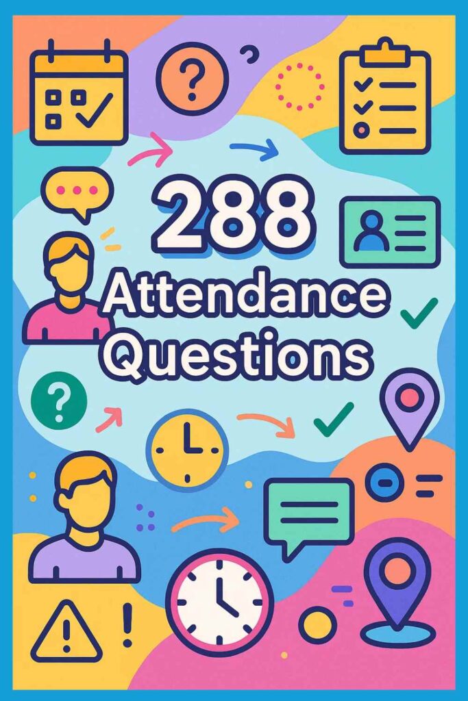 288 Attendance Questions That Spark Instant Connection!